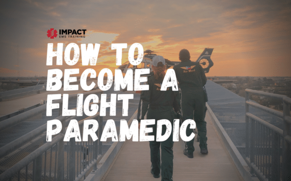 How To Become a Flight Paramedic | Impact EMS